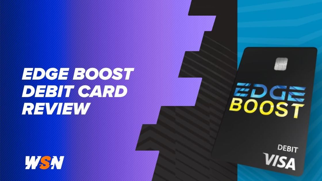 EDGE Boost Debit Card Review 2026 – Pros, Limits & Bonus